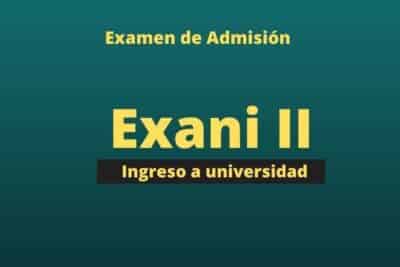 Examen de Admisión Exani 2 - Examen de Admisión